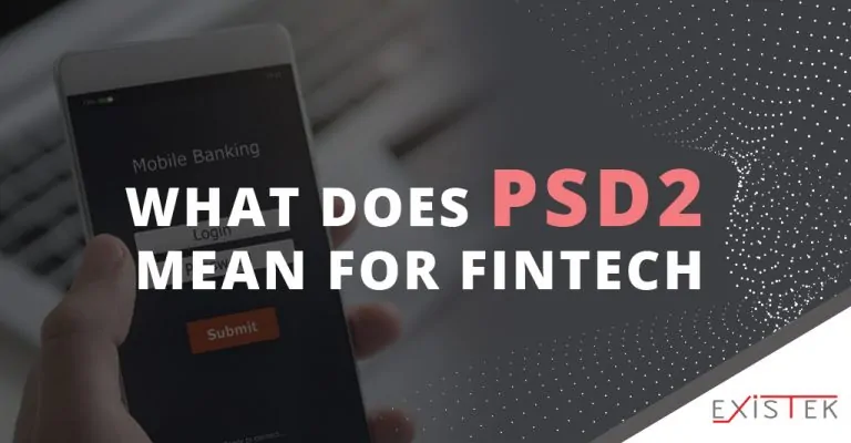 What Does PSD2 Regulation Mean For Fintech - Existek Blog