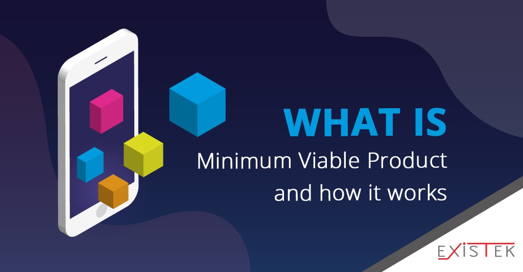what-is-minimum-viable-product-and-how-it-works-existek-blog